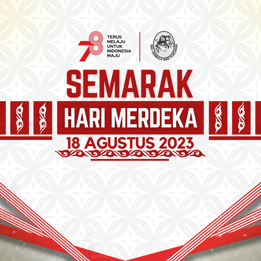 Upacara 17 Agustus 2023 & Semarak HUT RI KE-78 di SMA Gembala Baik – SMA Gembala Baik
